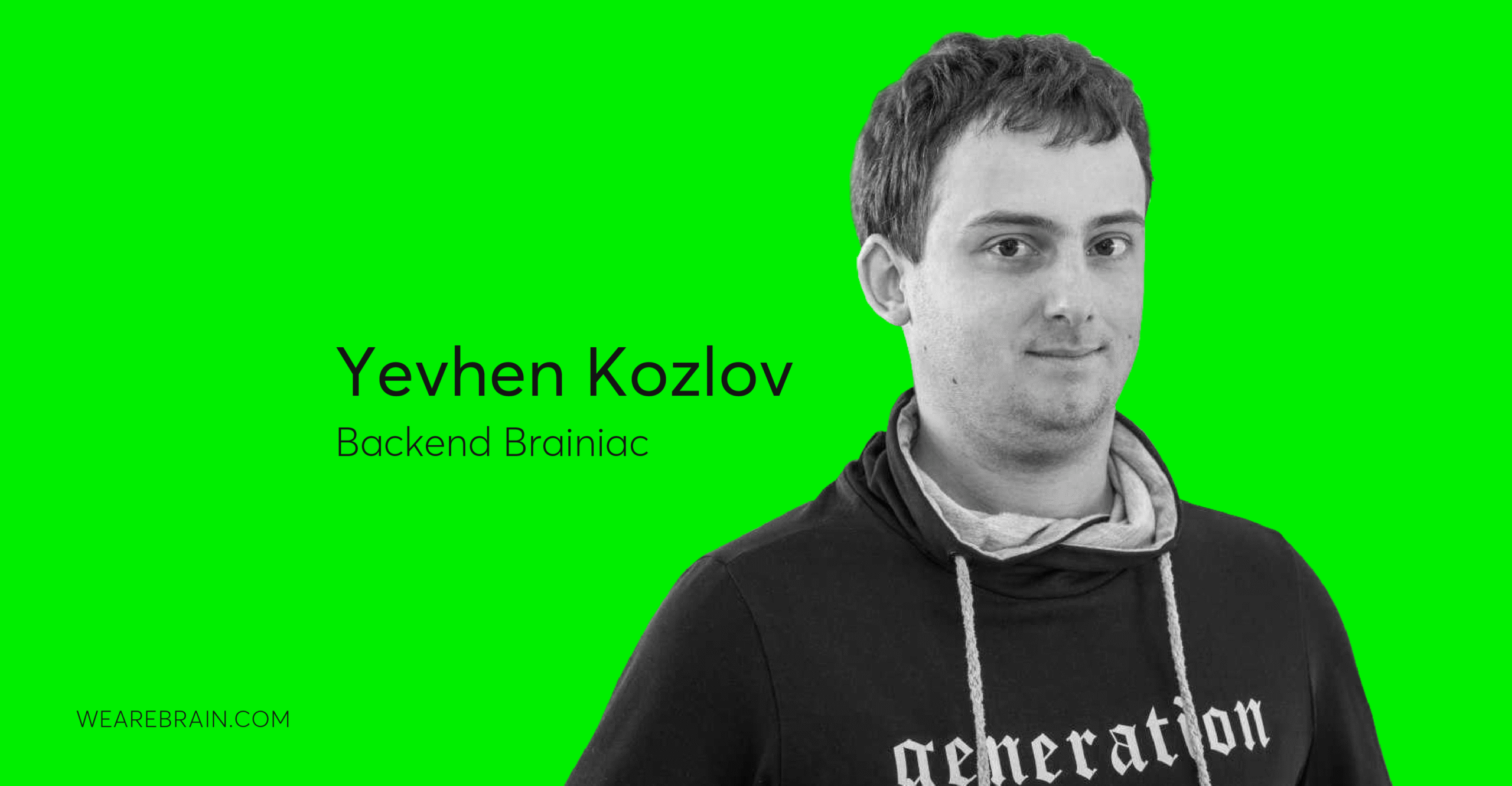 Meet Yevhen Kozlov, our Backend Brainiac - WeAreBrain