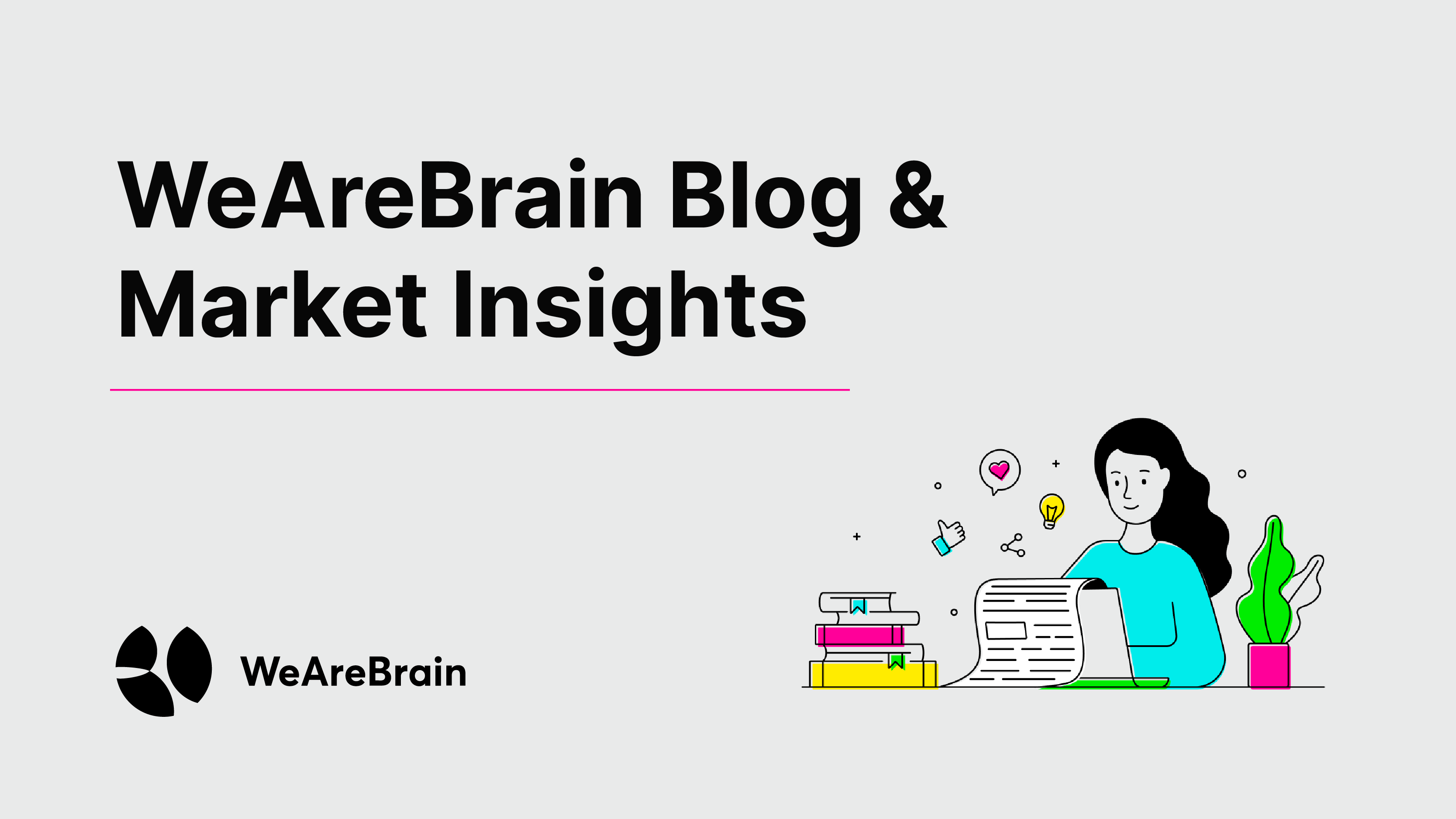 Tech Insights, Blog, Trend Reports, Founders Stories | WeAreBrain