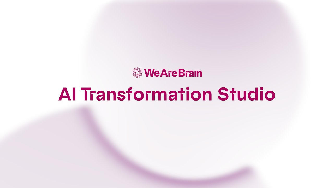 AI Transformation Studio I WeAreBrain